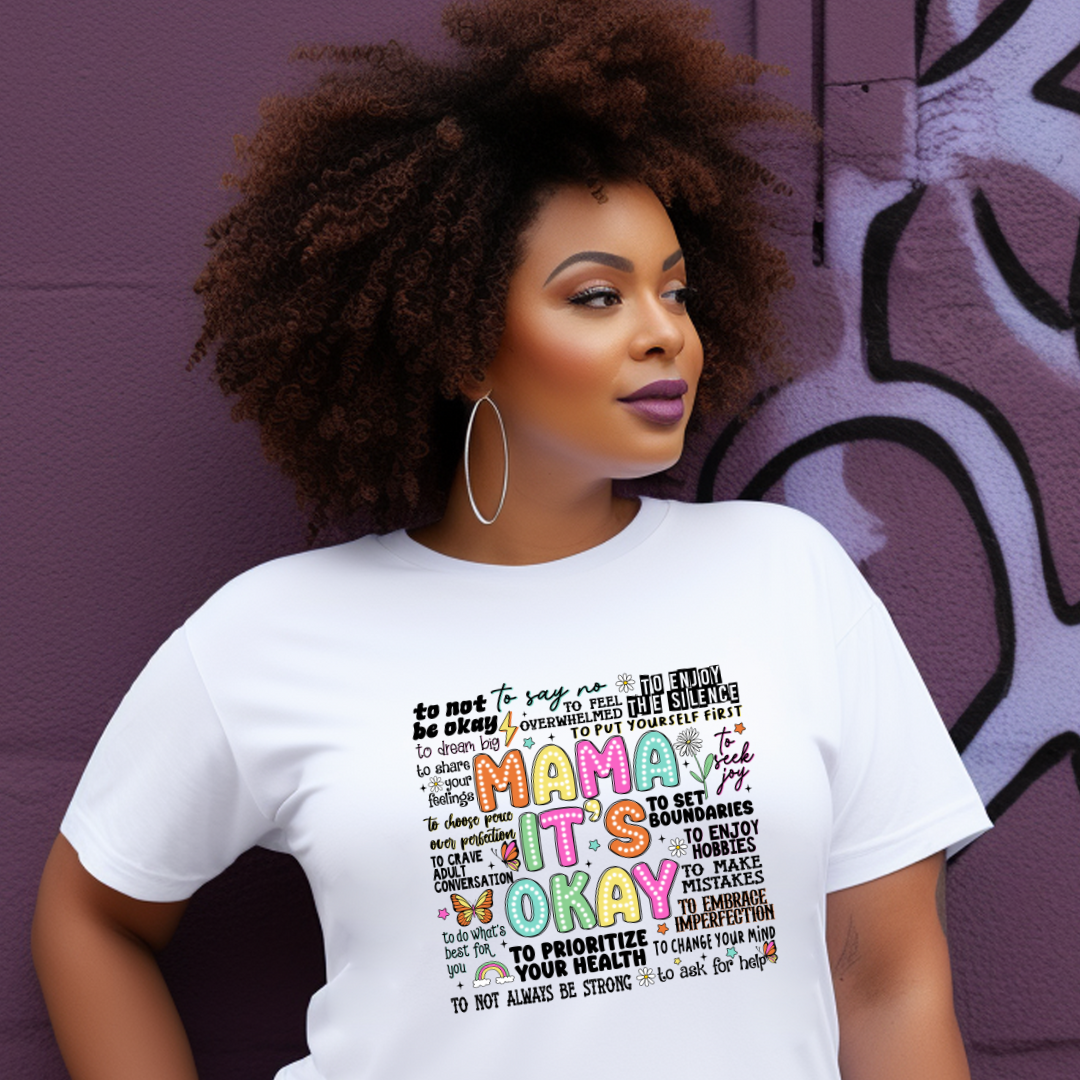 Mama it's Ok Tee – Not So Graphic Tees